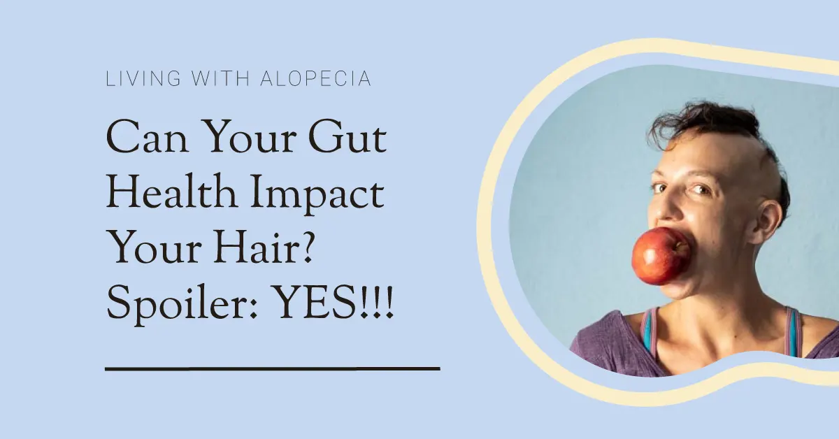 Gut Health and Hair Loss: What’s the Connection? - Lady Alopecia