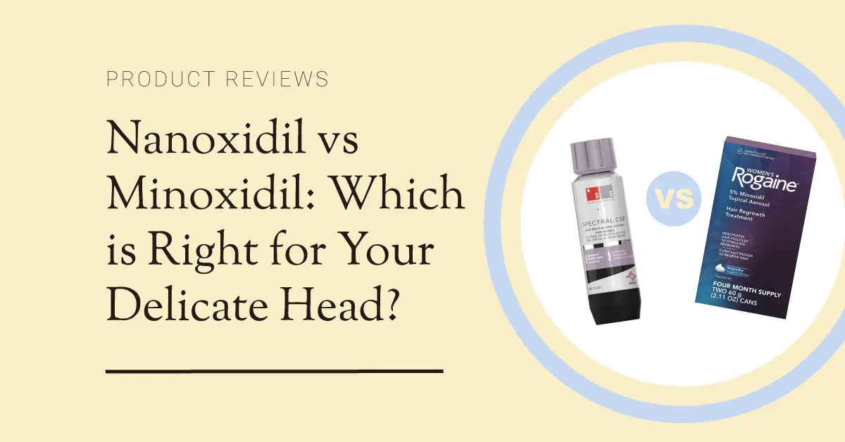 Nanoxidil vs Minoxidil: Which Is Better For Hair Growth? - Lady Alopecia
